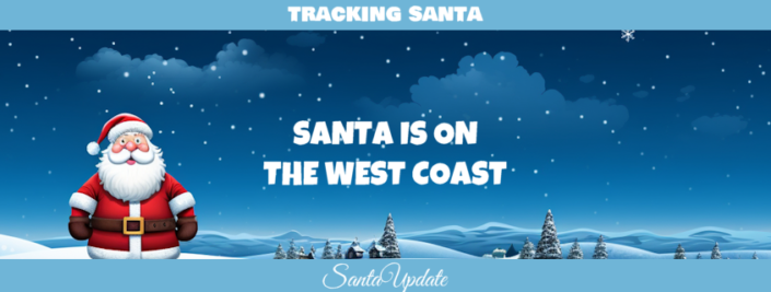 Santa is on the West Coast of USA and Canada